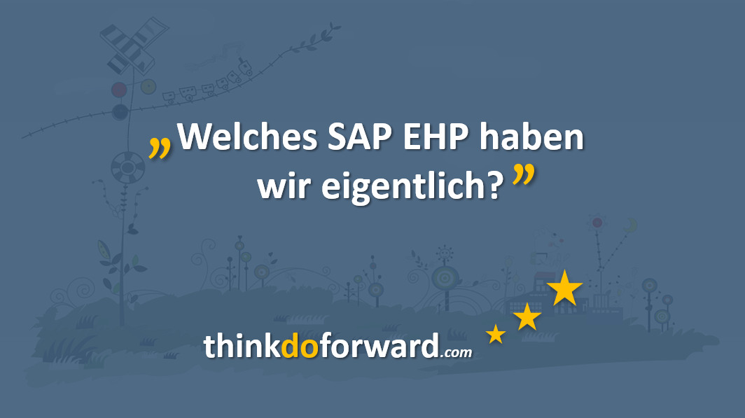Welches SAP EHP haben wir eigentlich?